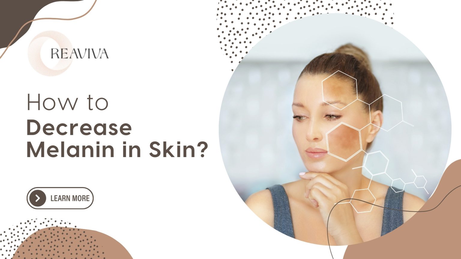 How to Decrease Melanin in Skin? - Reaviva Holistic Health